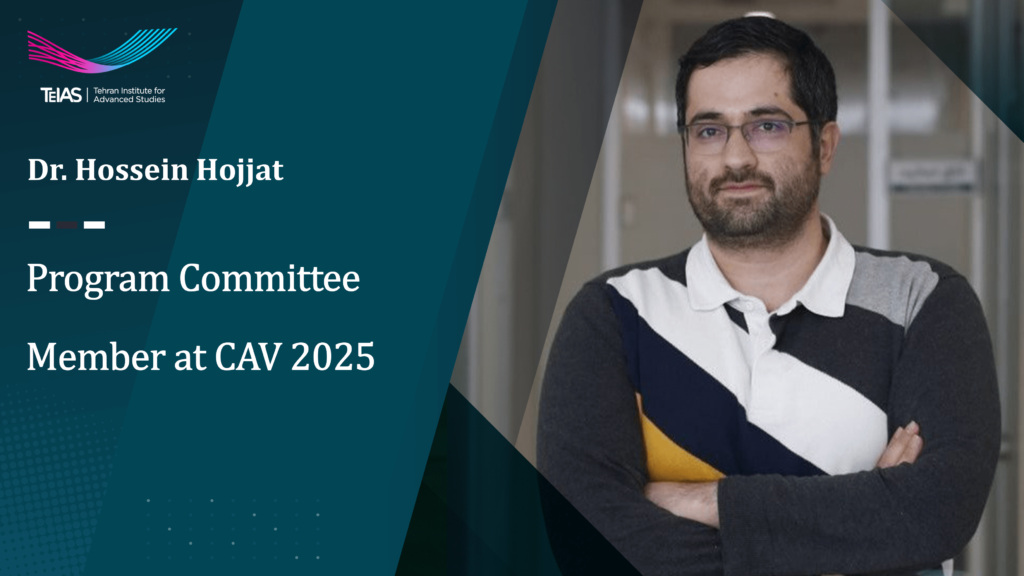 Program Committee Member at CAV 2025 - TEIAS | Tehran Institute for ...